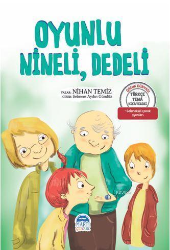 Oyunlu, Nineli, Dedeli - Türkçe Tema Hikâyeleri